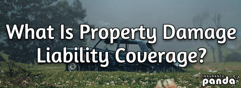 All About Property Damage Liability (PDL) Coverage - PDL Explained