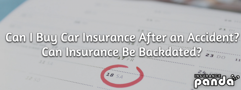 Can I Buy Car Insurance After an Accident? Can Insurance Be Backdated?