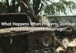 What Happens When Property Damage Exceeds Insurance Coverage?
