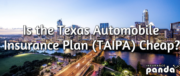 Is the Texas Automobile Insurance Plan Cheap? - TAIPA Rates