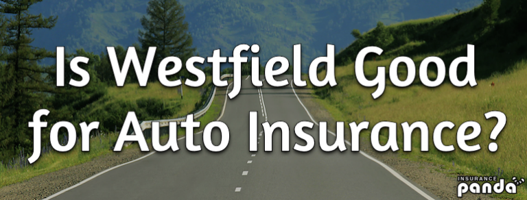 Is Westfield Good for Auto Insurance? - Westfield Insurance Review