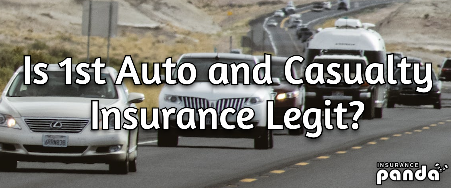 Is 1st Auto and Casualty Insurance Legit? - 1st Auto and Casualty Review