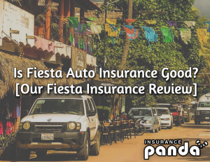 Is Fiesta Auto Insurance Good? - Fiesta Insurance Review