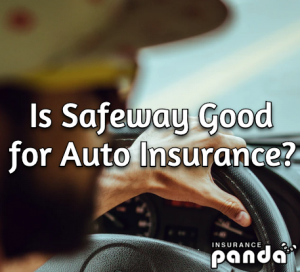 Safeway Insurance Review - Is Safeway Good for Auto Insurance?