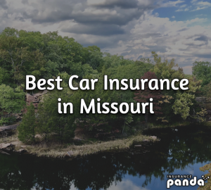 Best Car Insurance in Missouri - Cheapest Insurance Rates in Missouri