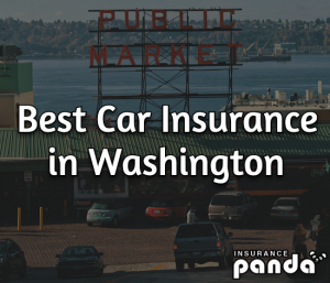 Best Car Insurance in Washington - Cheapest Insurance Rates in WA