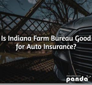 Is Indiana Farm Bureau Good for Auto Insurance? [Our Review]