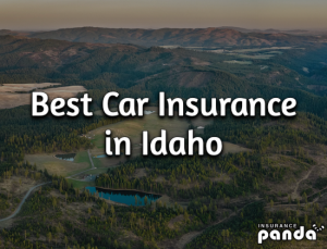 Best Car Insurance in Idaho - Top Insurance Companies in Idaho