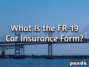 What Is the FR-19 Car Insurance Form? - FR-19 Form Explained
