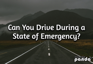 Can You Drive During a State of Emergency? - Insurance Panda